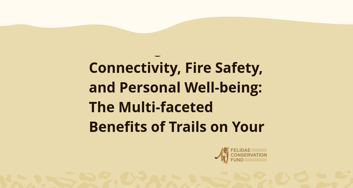 Enhancing Wildlife Connectivity, Fire Safety, and Personal Well-being ...